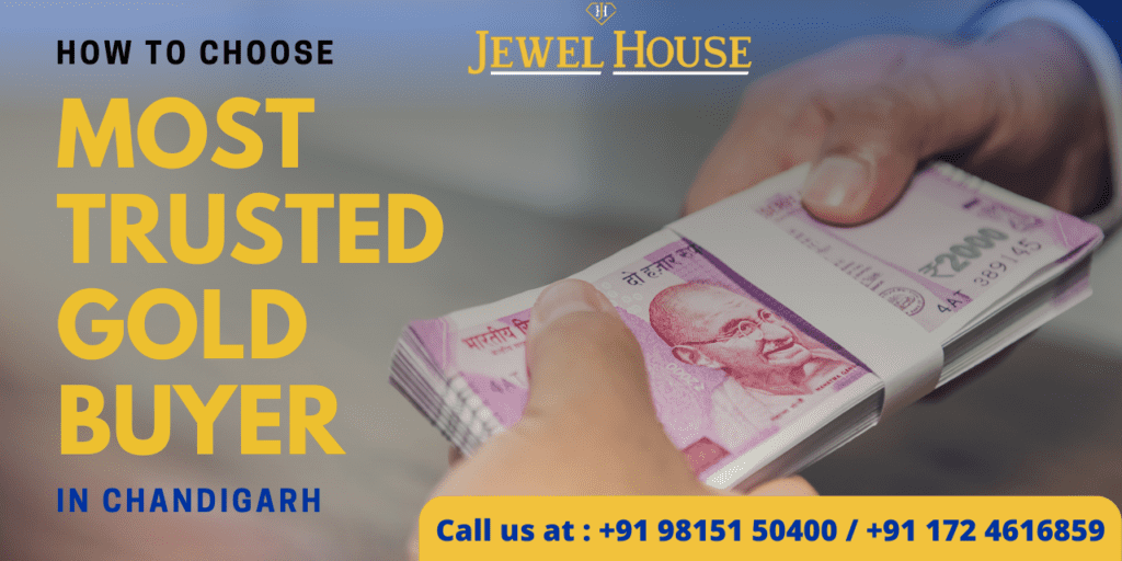 How to choose the most trusted gold buyer in Chandigarh | Jewel House